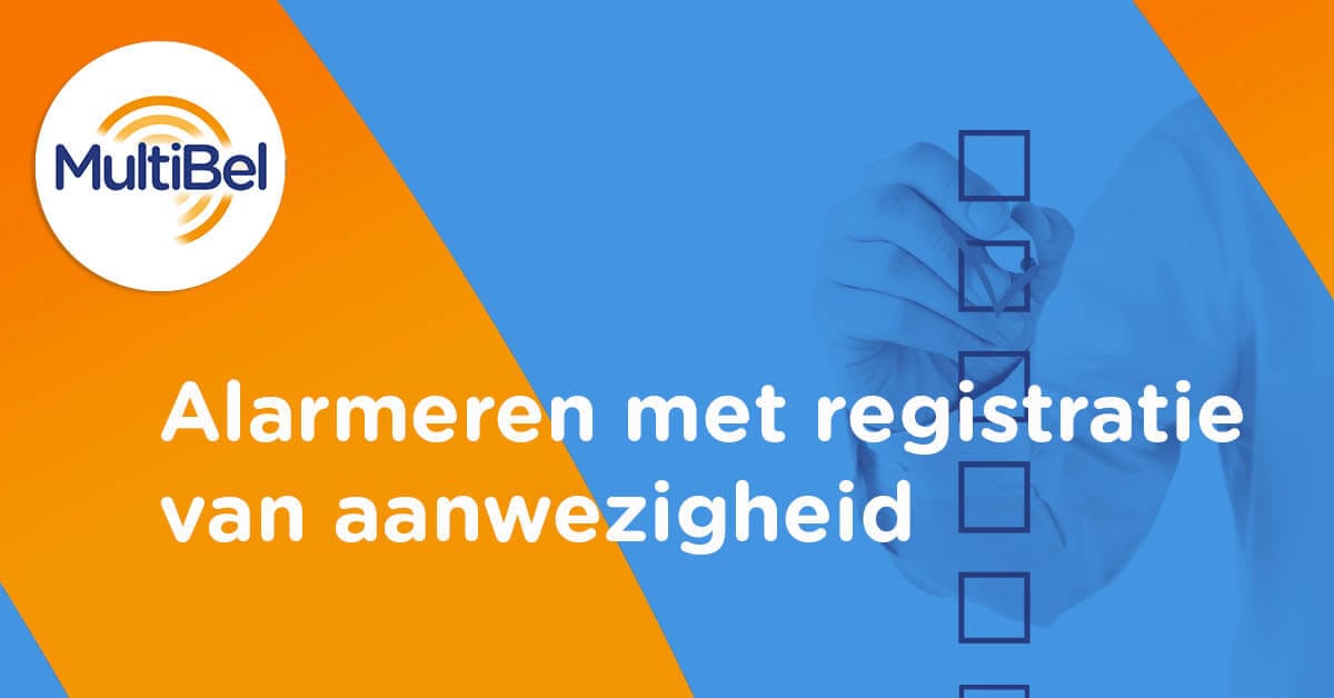 Alarmeren met aanwezigheidsregistratie - MultiBel